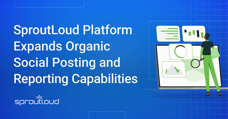SproutLoud Platform Expands Organic Social Posting and Reporting ...