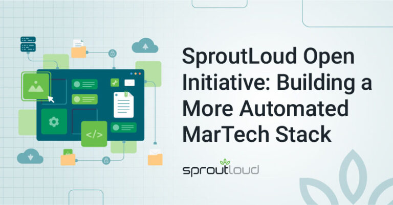 SproutLoud Open Initiative: Building a More Automated MarTech Stack ...